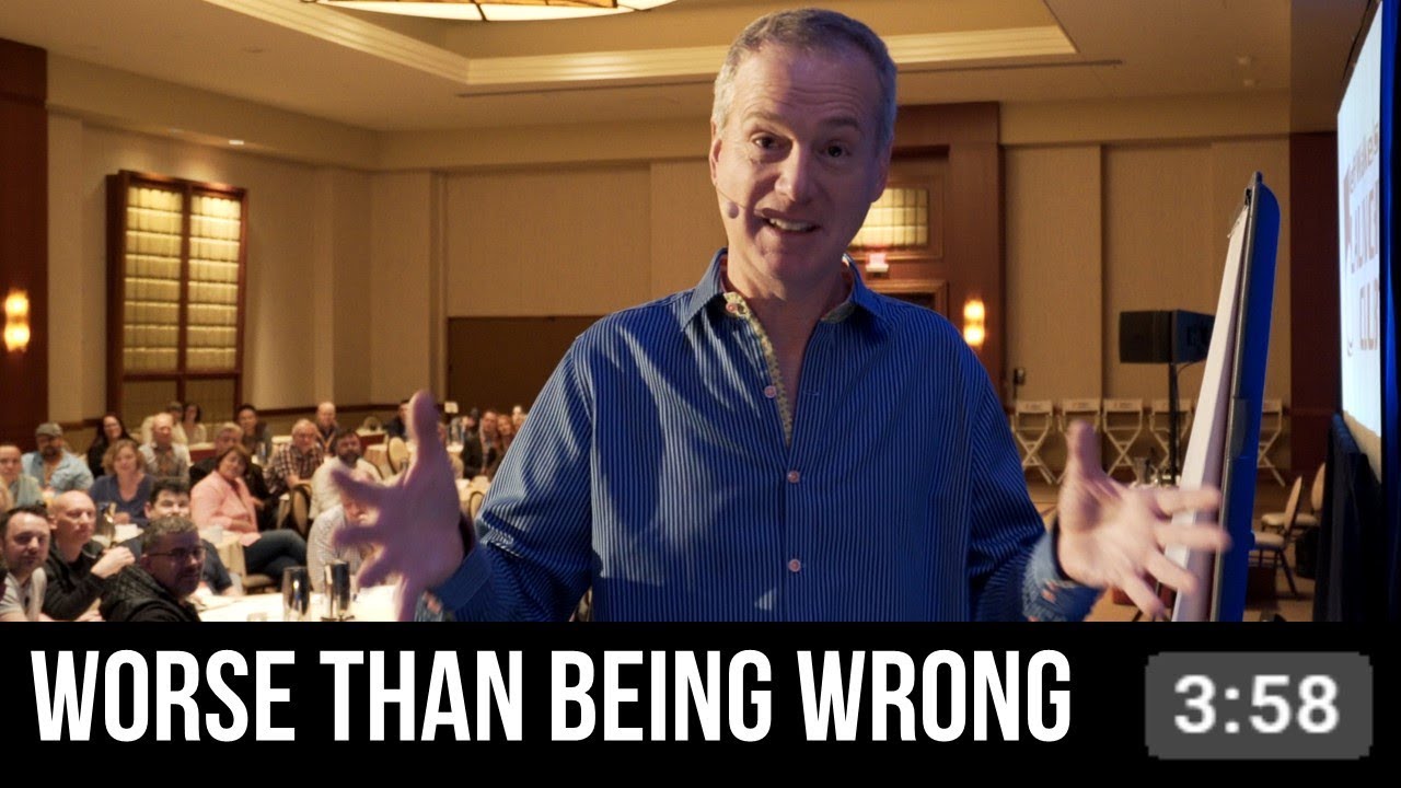 The Only Thing Worse Than Being Wrong… - Jeff Walker