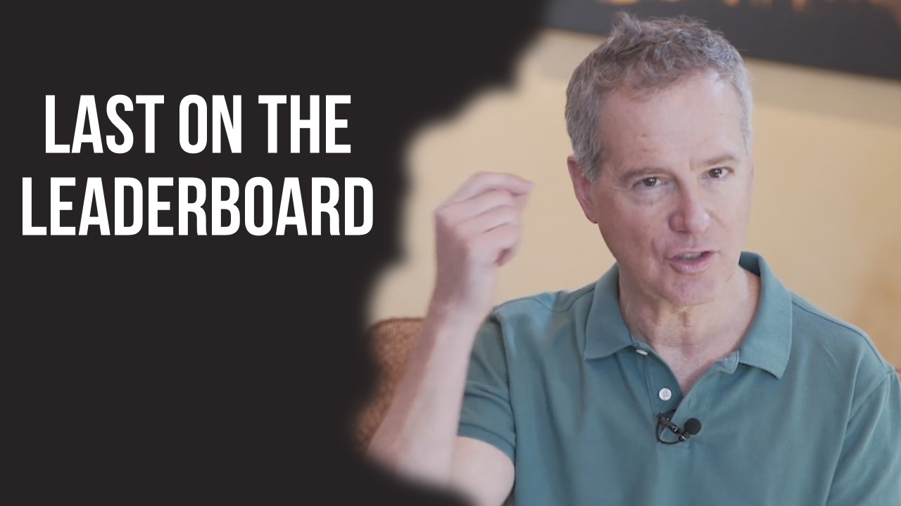 Last on the Leaderboard... - Jeff Walker