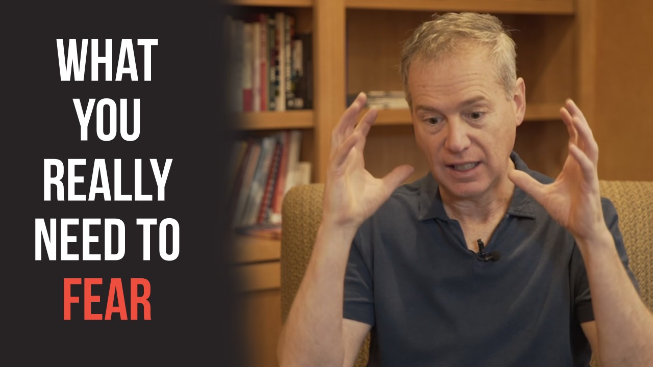 Fear, Part 2… What You Really Need to Be Afraid Of - Jeff Walker