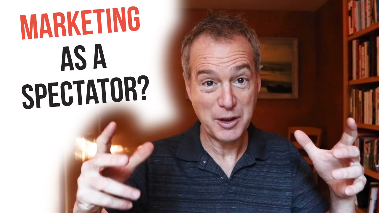 Marketing as a Spectator Sport? - Jeff Walker