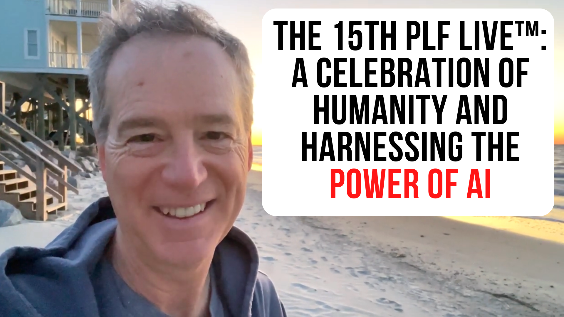 The 15th PLF Live™: A Celebration of Humanity and Harnessing the Power of AI - Jeff Walker